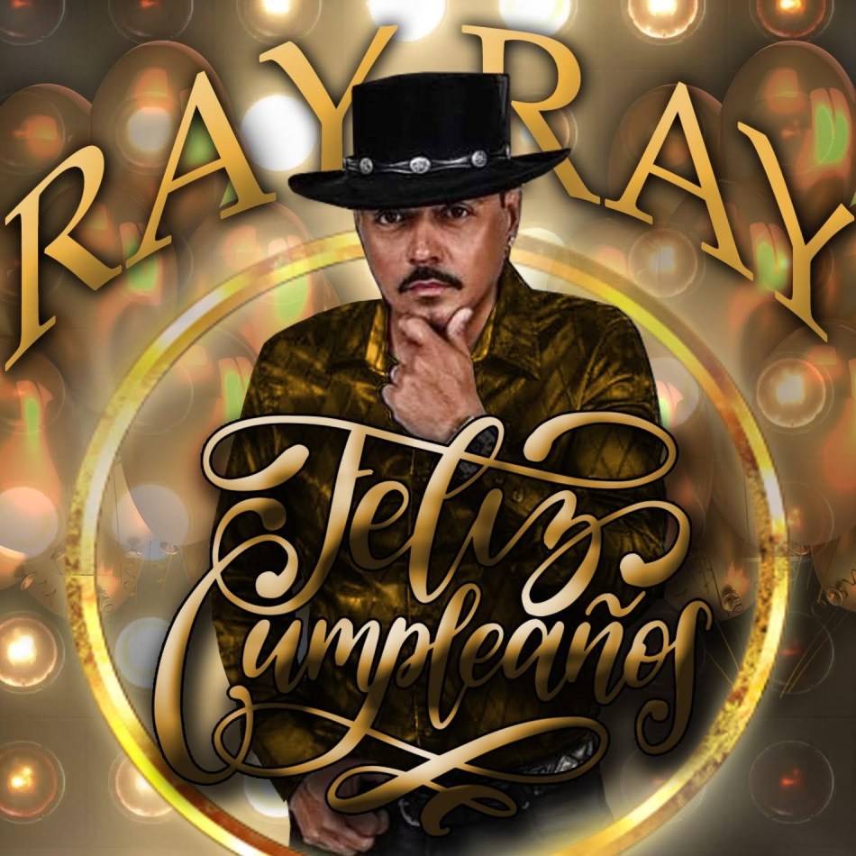 Ray Ray releases ‘Feliz Cumpleaños,’ an original, birthday song ...