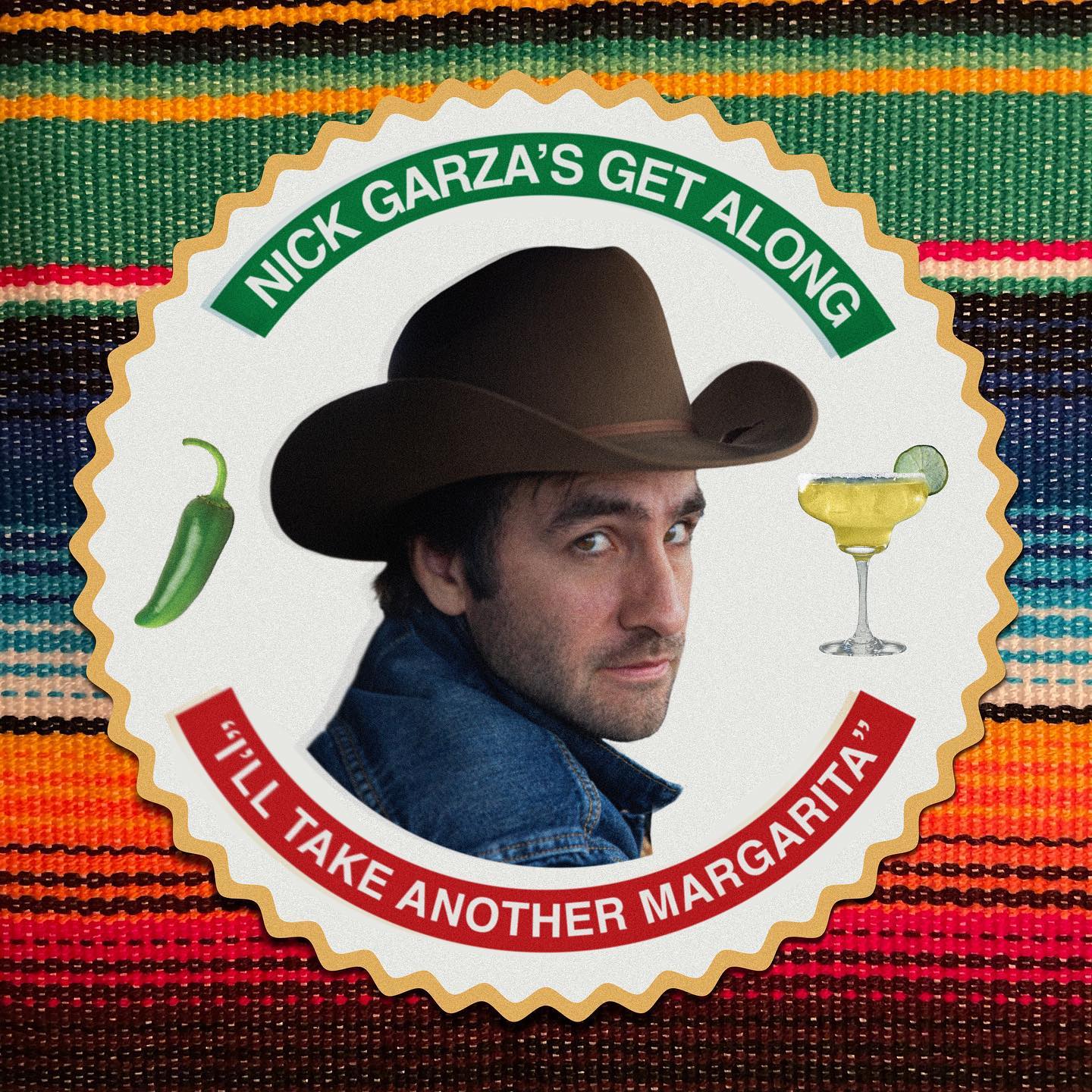 Nick Garza’s Get Along celebrates National Margarita Day with “I’ll ...
