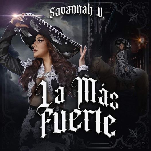 Savannah V returns to her mariachi roots with ‘La Más Fuerte’ – Tejano ...