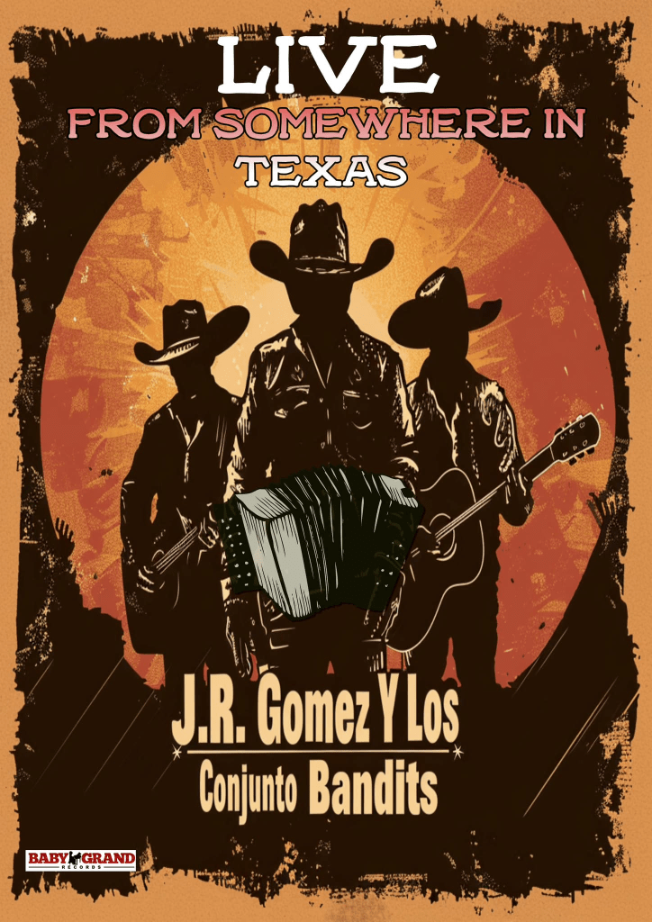 JR Gomez y Los Conjunto Bandits Unleash New EP ‘From Somewhere In Texas ...