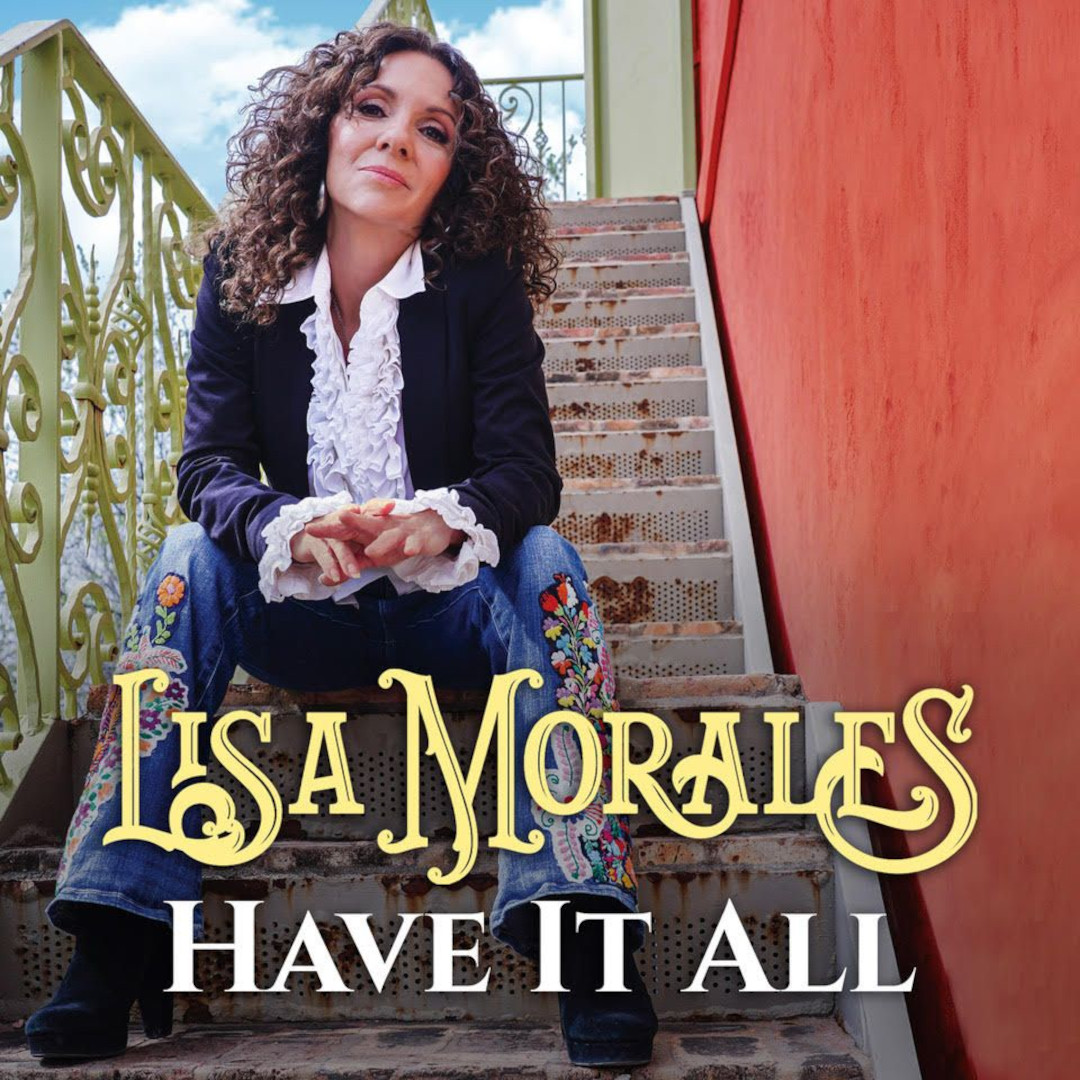 Lisa Morales Teams with Jojo Garza of Los Lonely Boys for ‘Have It All ...